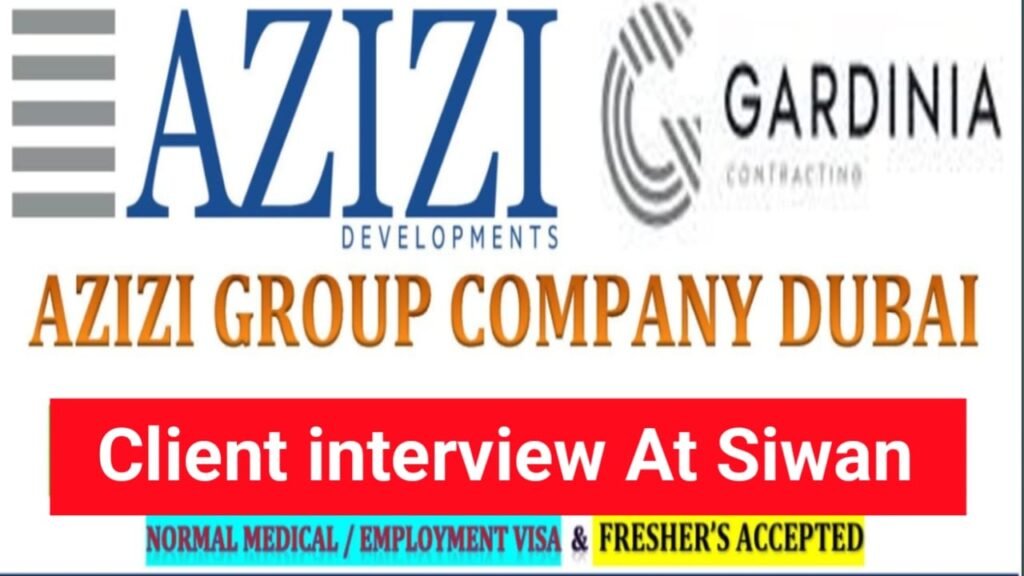 Azizi Group Company, Dubai, Client interview At Siwan for Various ...