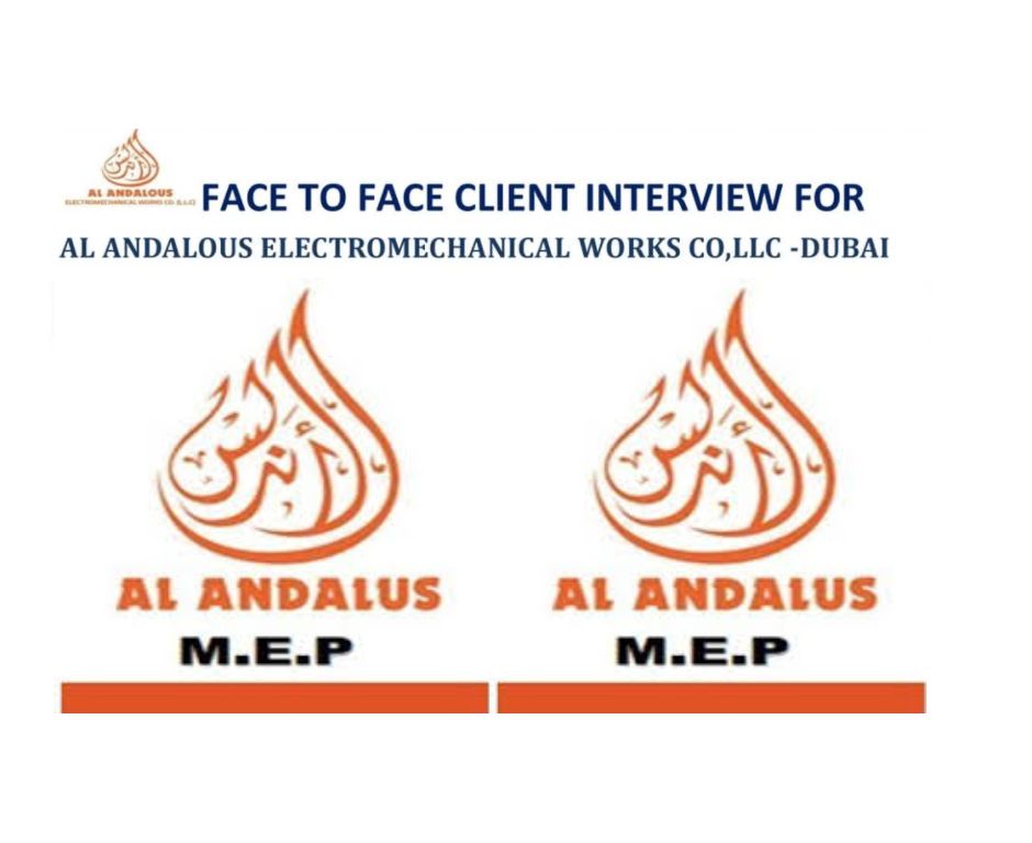 Face to Face Client Interview for Al Andalous Electromechanical Works Co. LLC – Dubai - Indian ...