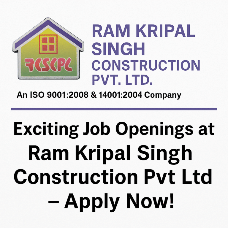 Exciting Job Openings at Ram Kripal Singh Construction Pvt Ltd – Apply ...